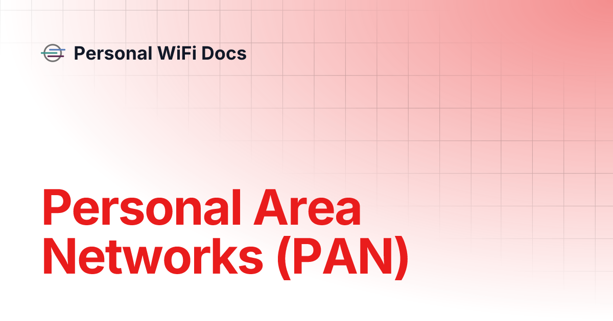 Personal Area Networks (PAN) | Personal WiFi Docs