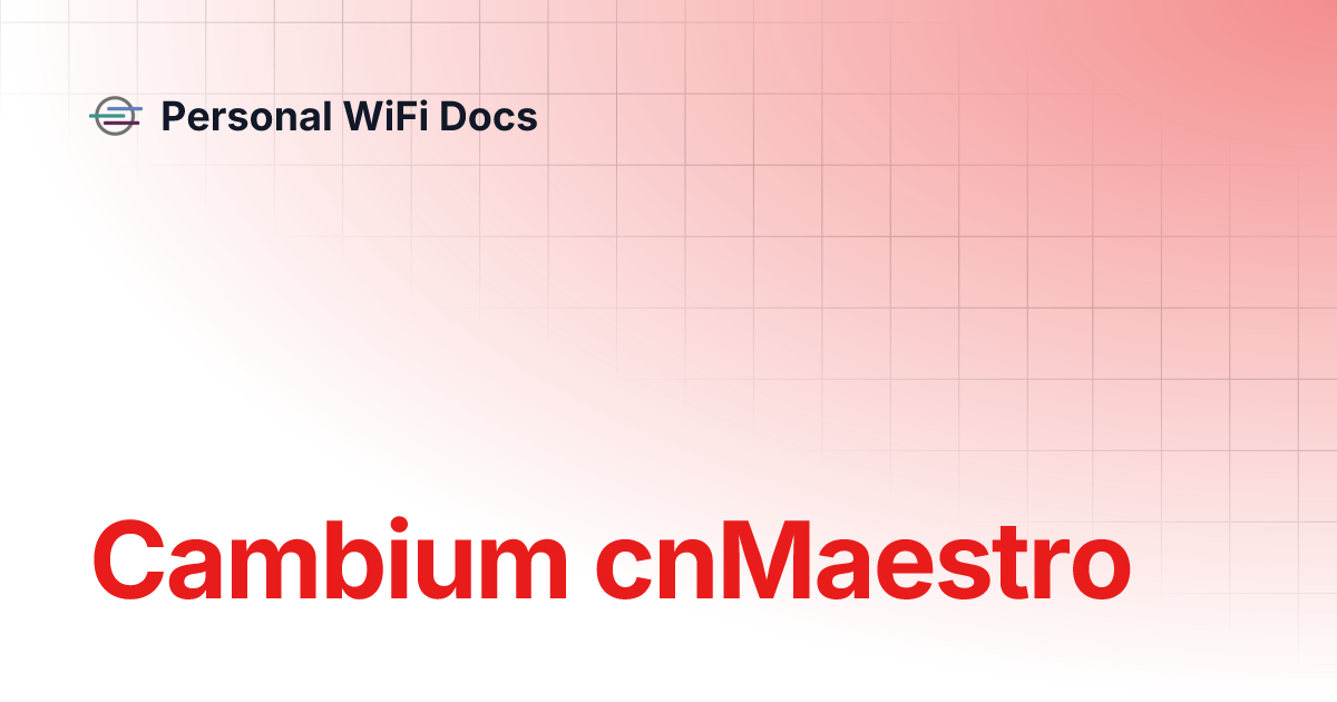 Cambium cnMaestro | Personal WiFi Docs