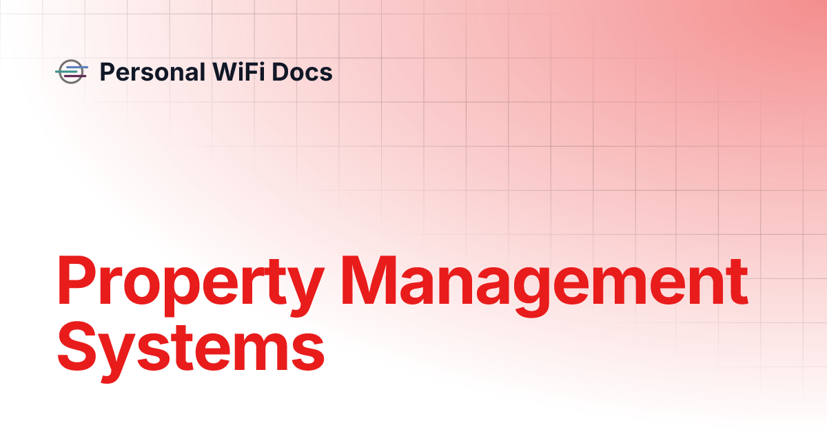 Property Management Systems | Personal WiFi Docs