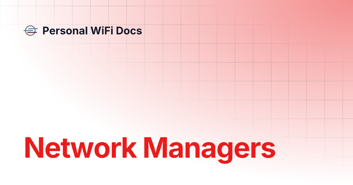 Network Managers | Personal WiFi Docs