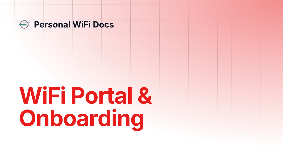 WiFi Portal & Onboarding | Personal WiFi Docs