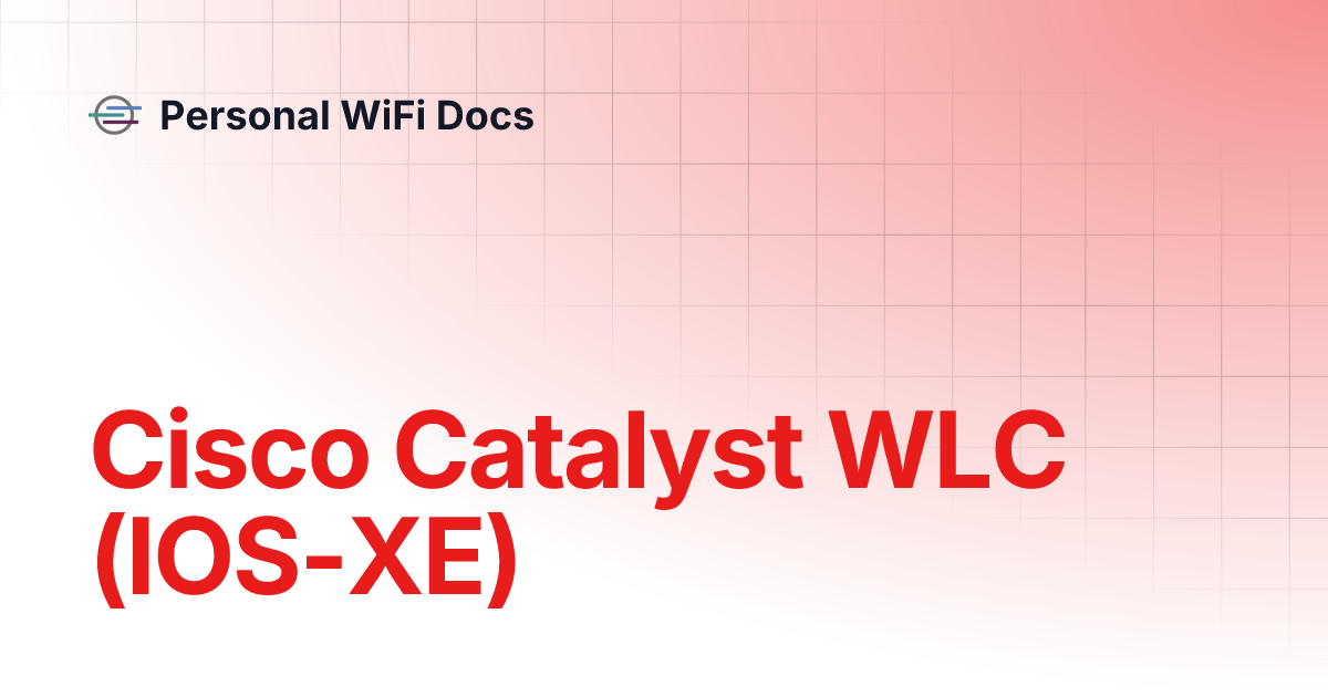 Cisco Catalyst WLC (IOS-XE) | Personal WiFi Docs