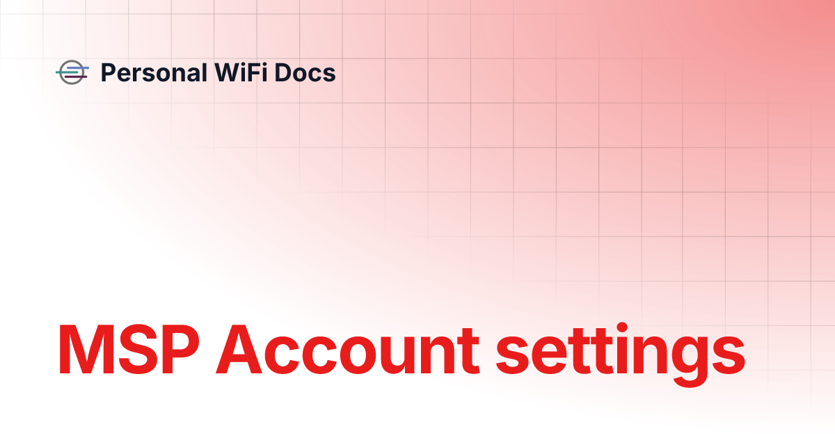 MSP Account settings | Personal WiFi Docs