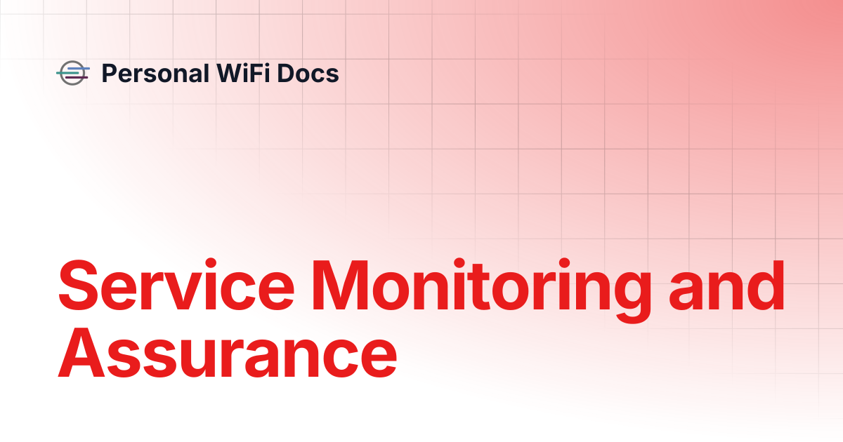 Service Monitoring and Assurance | Personal WiFi Docs